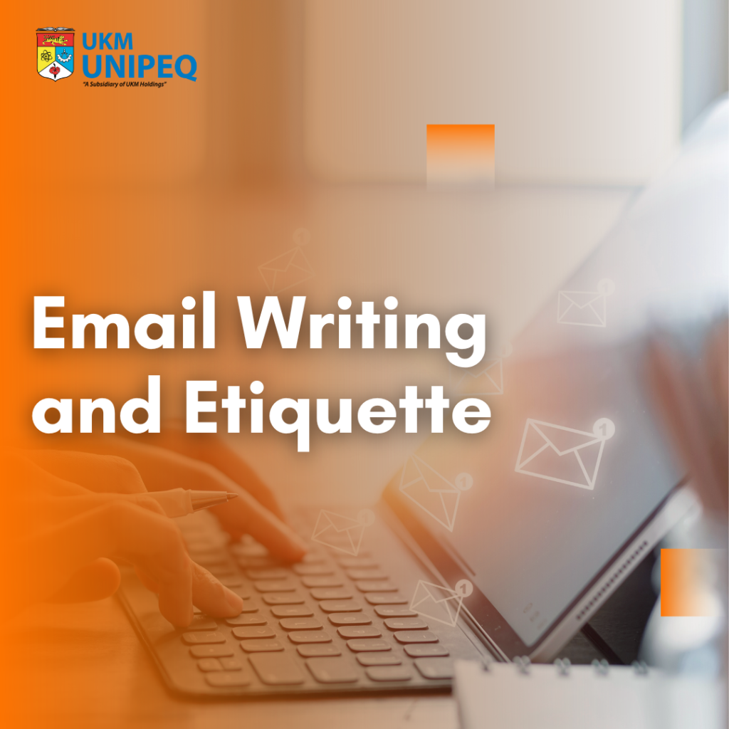 Email Writing and Etiquette - UKM UNIPEQ