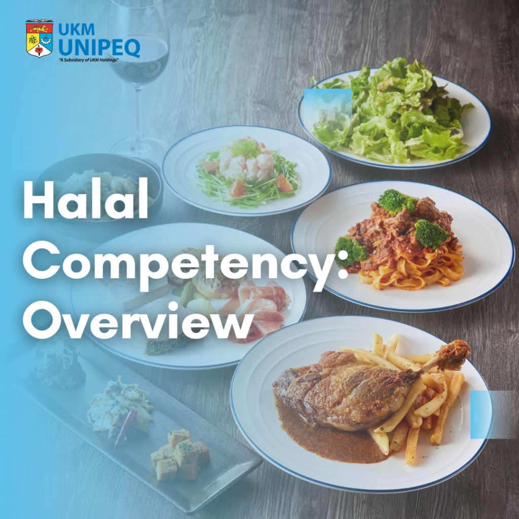 Halal Competency: Overview - UKM UNIPEQ