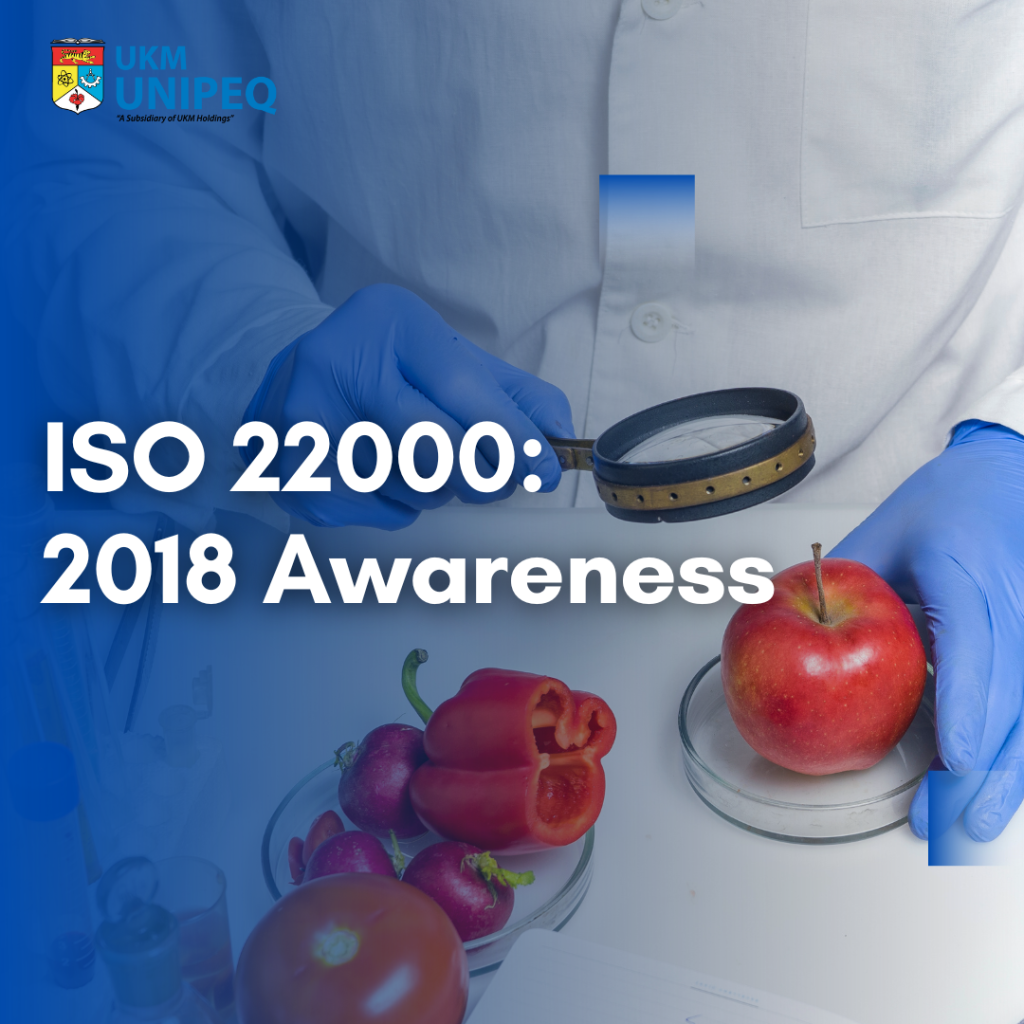 ISO 22000: 2018 Awareness - UKM UNIPEQ