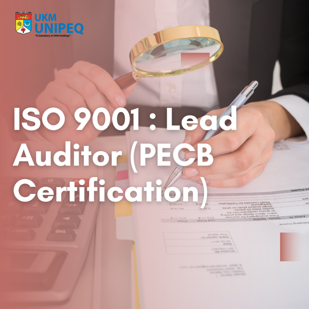 ISO 9001 : Lead Auditor (PECB Certification) - UKM UNIPEQ