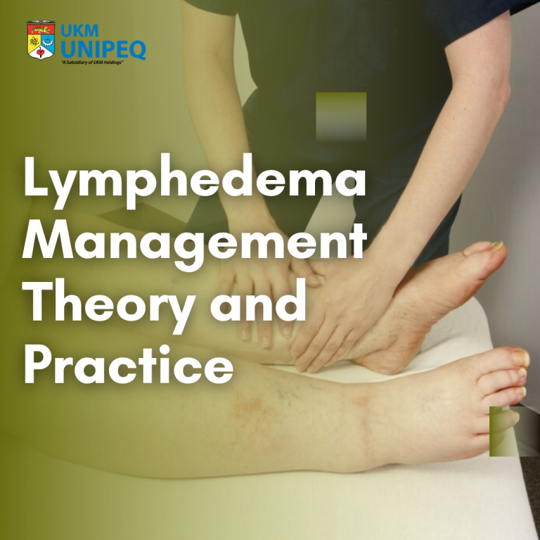 Module 1: Lymphedema Management Theory and Practice - UKM UNIPEQ