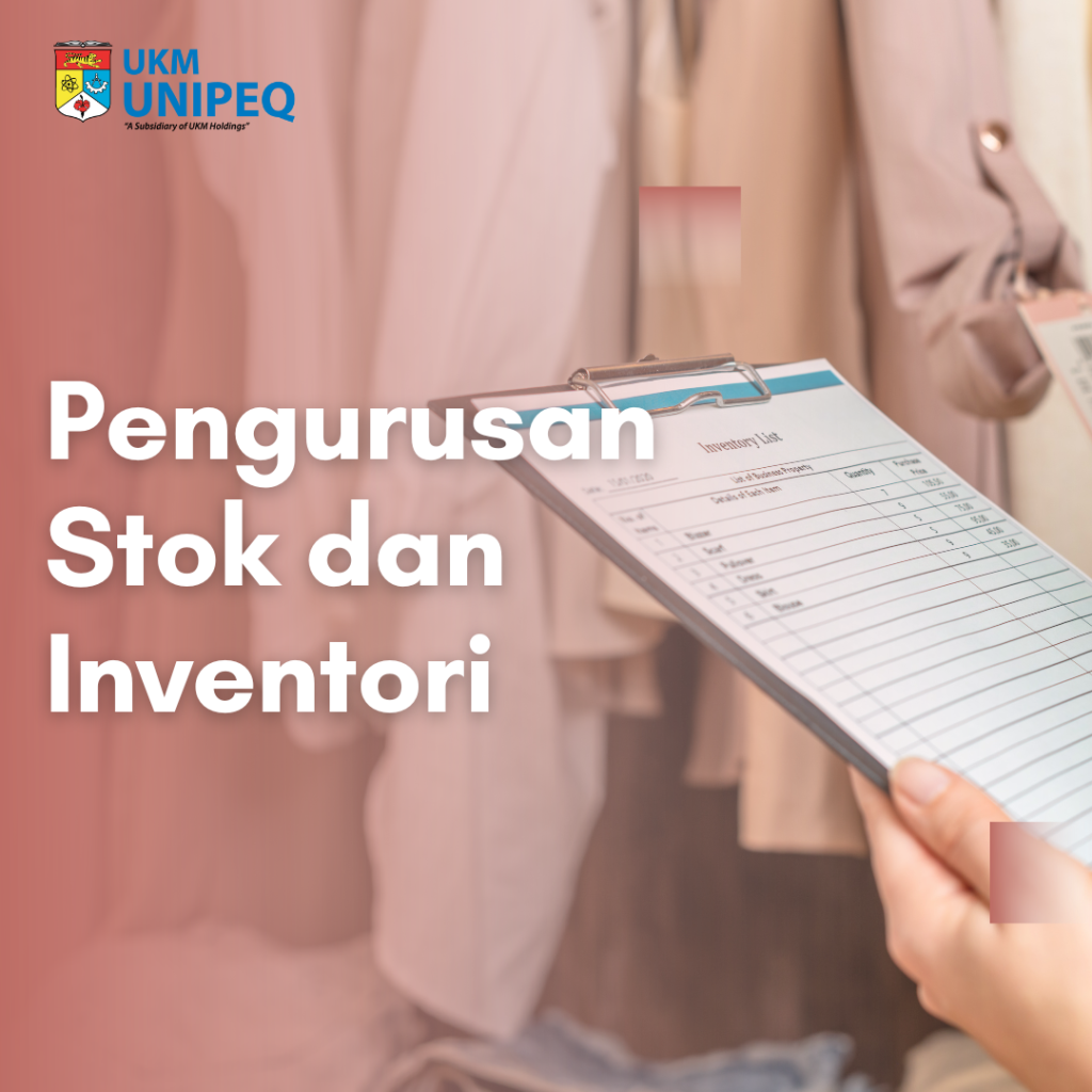 Pengurusan Stok dan Inventori - UKM UNIPEQ
