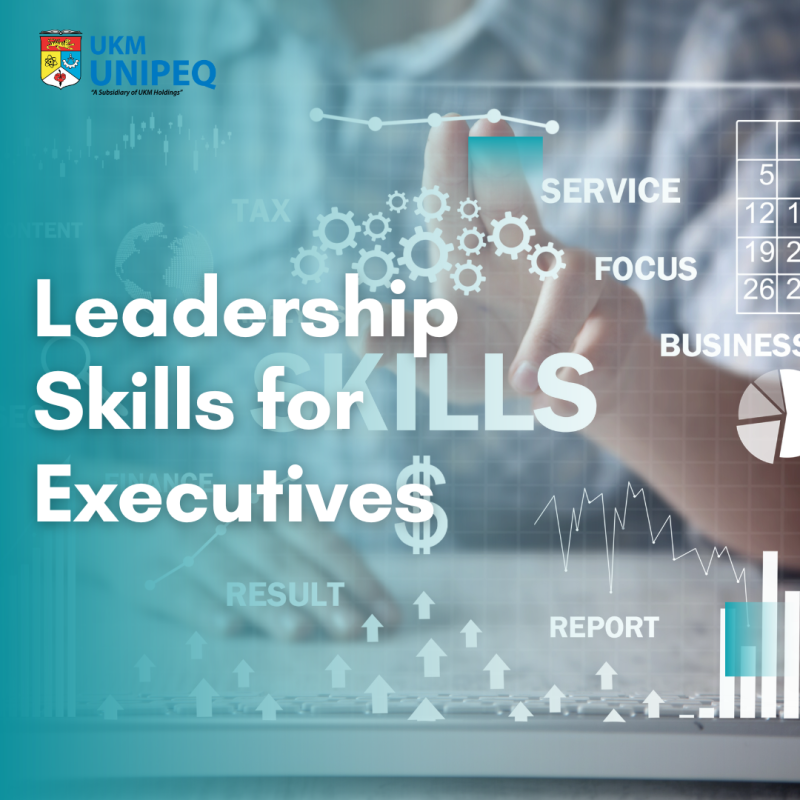 Leadership Skills for Executives - UKM UNIPEQ