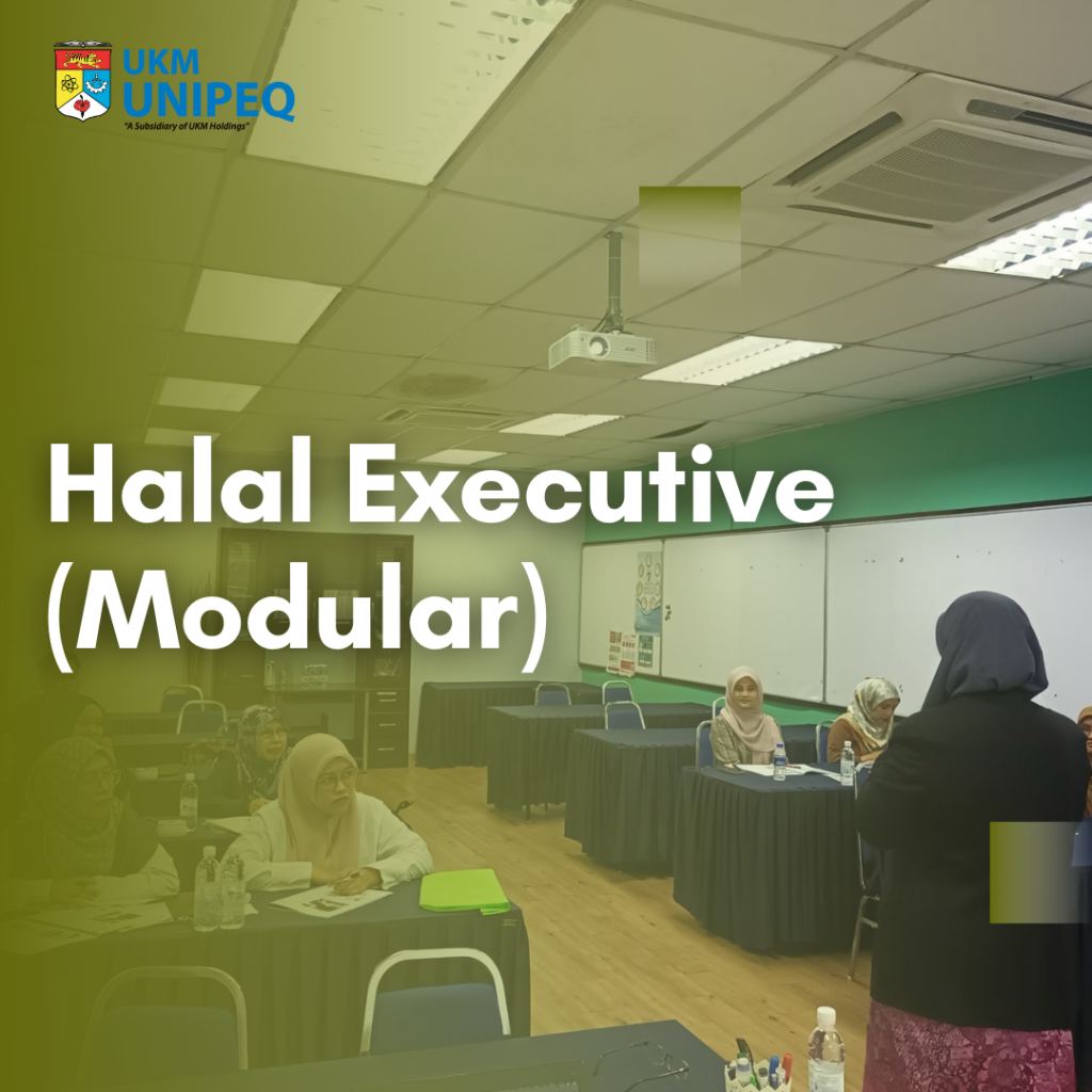 Halal Executive (Modular) - UKM UNIPEQ
